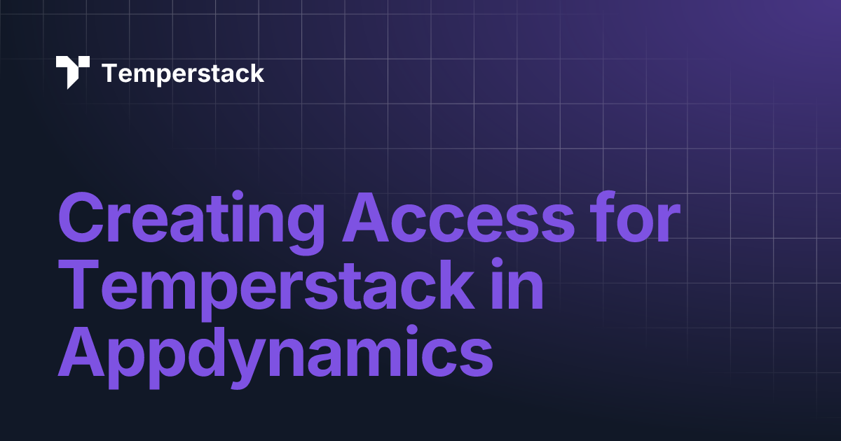 Creating Access for Temperstack in Appdynamics | Temperstack