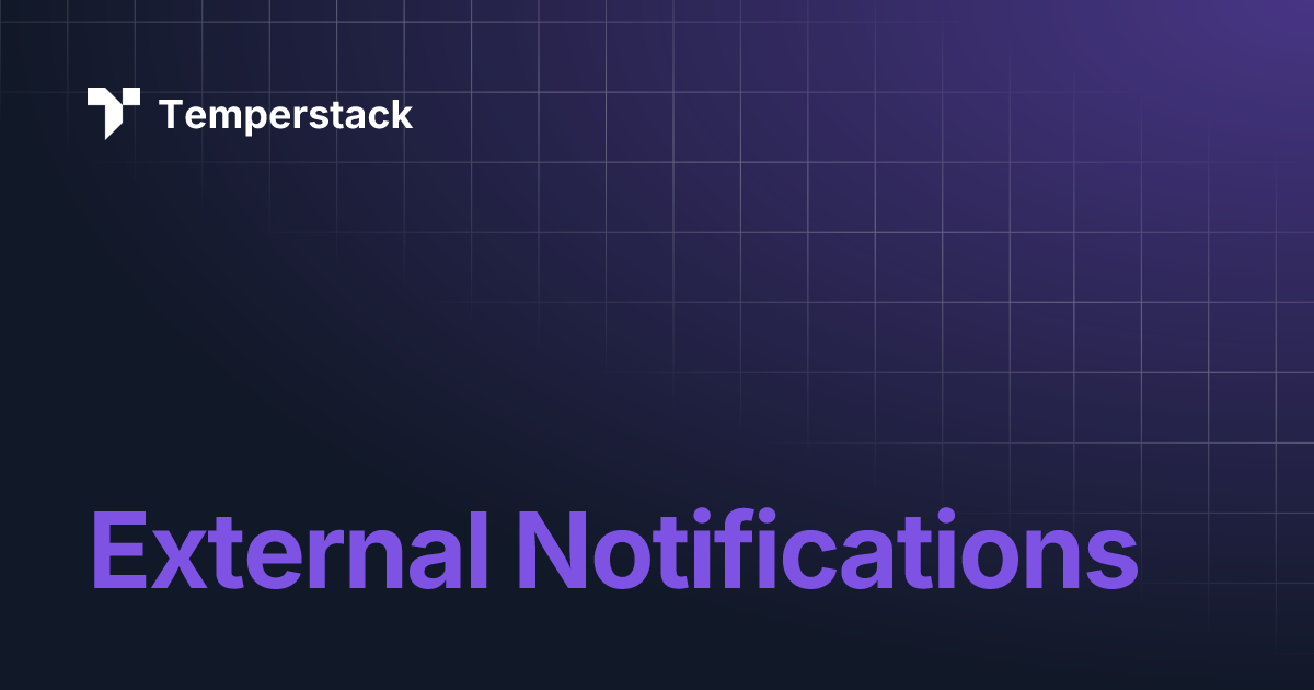 External Notifications Temperstack